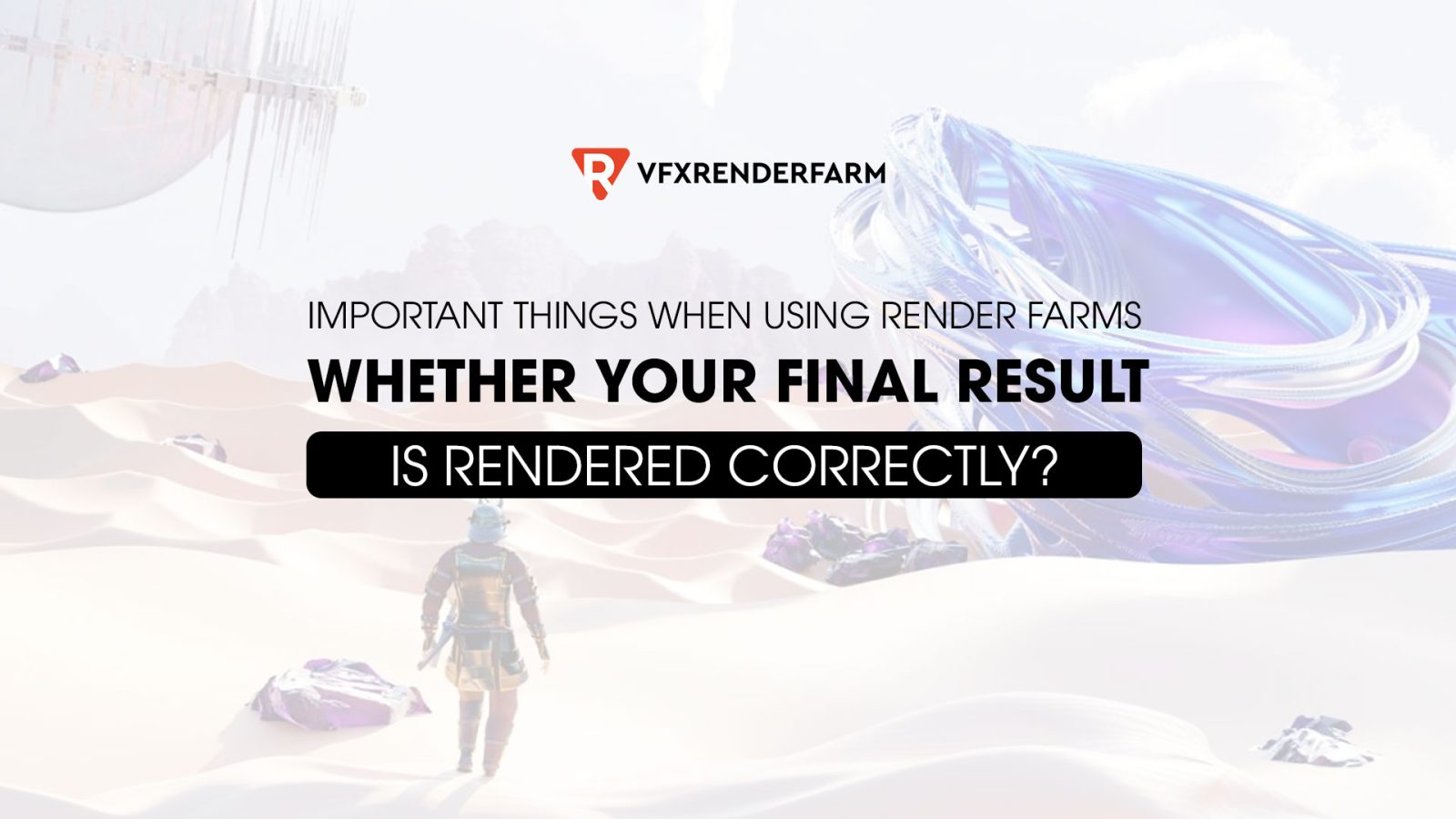 Important things when using render farms | VFXRenderfarm